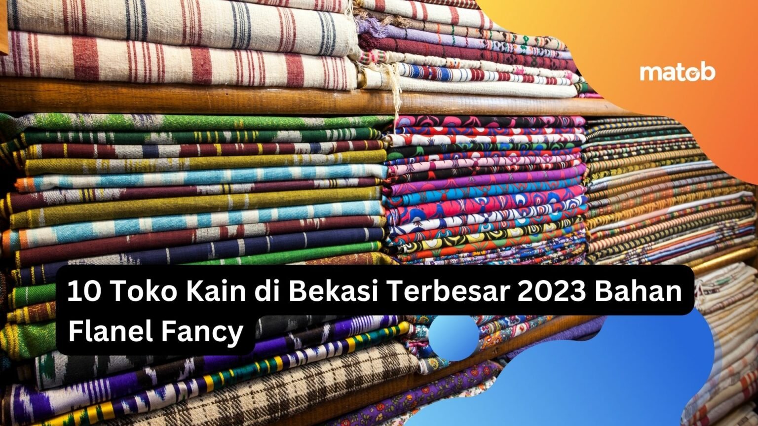10 Toko Kain di Bekasi Terbesar 2023 Bahan Flanel Fancy - Matob Bisnis