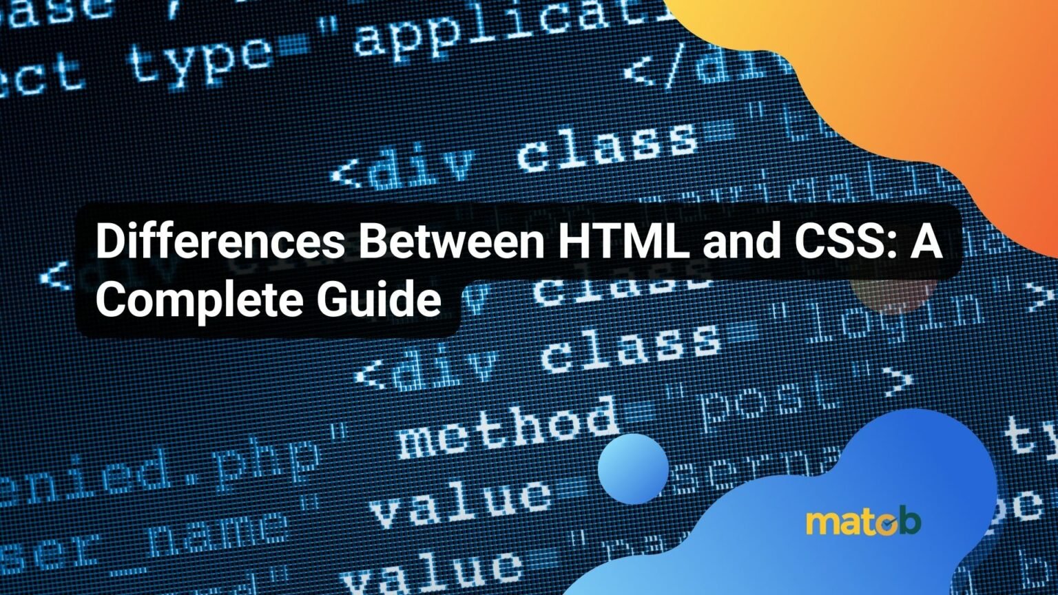 Differences Between HTML And CSS A Complete Guide