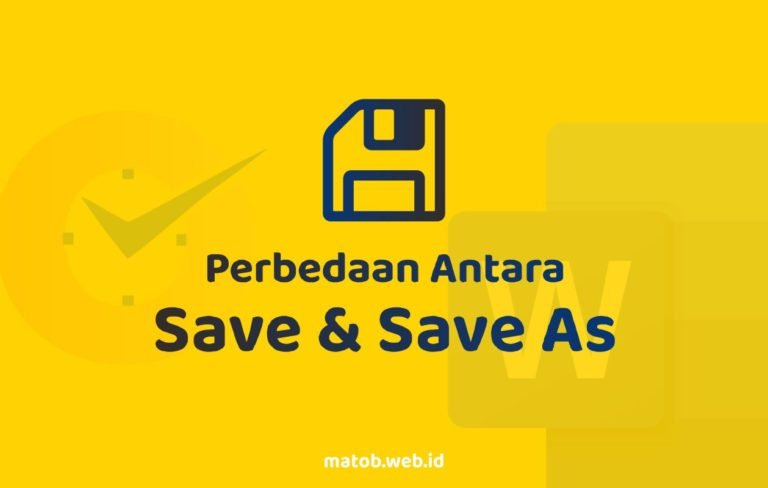 Perbedaan Antara Save Dan Save As Pada Program Komputer - Matob