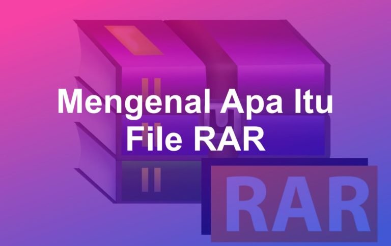 Mengenal Apa Itu File RAR Dan Kegunaannya - Matob